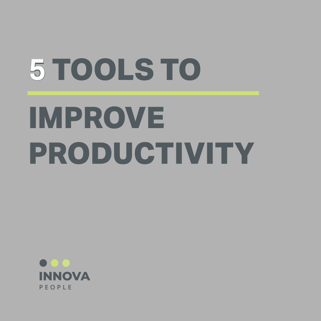 Five Tools to Improve Productivity | INNOVA People